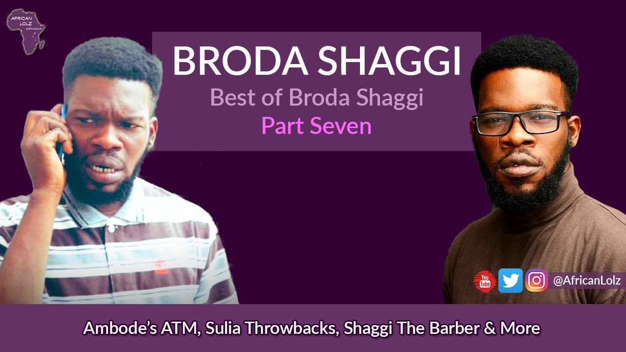 Broda Shaggi - Funny Nigerian Videos - African Comedy - Best of Broda ...
