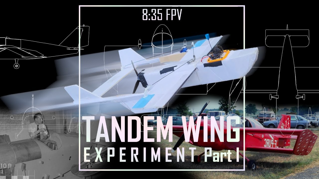 Tandem Wing Experiments - Part I | 8:35 FPV - YouTube