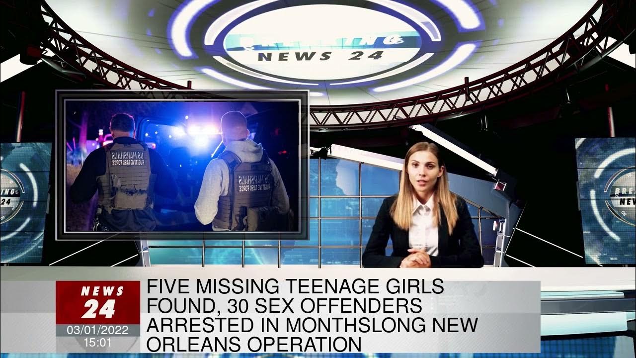 Five Missing Teenage Girls Found 30 Sex Offenders Arrested In