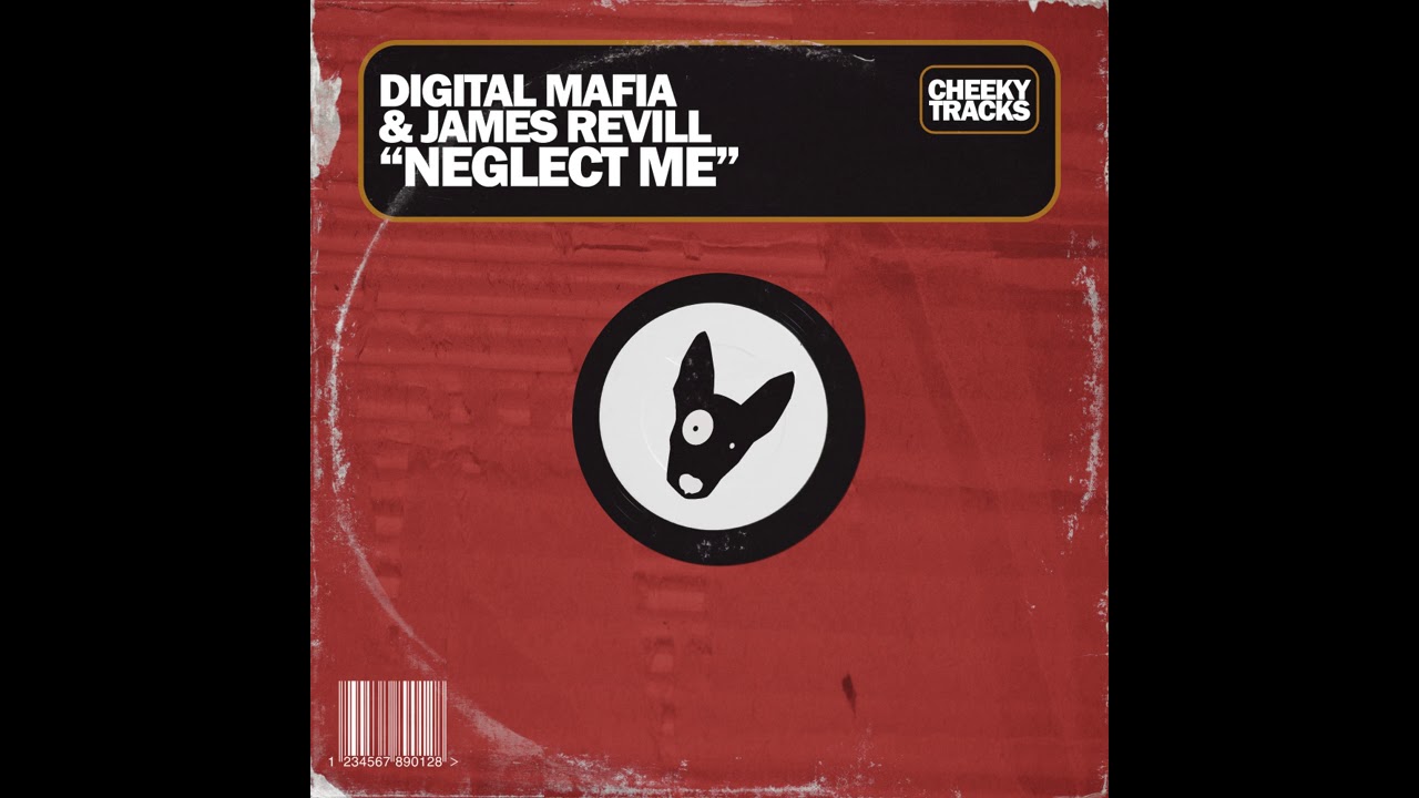 Digital Mafia, James Revill - Neglect Me (Original Mix) [Cheeky Tracks ...