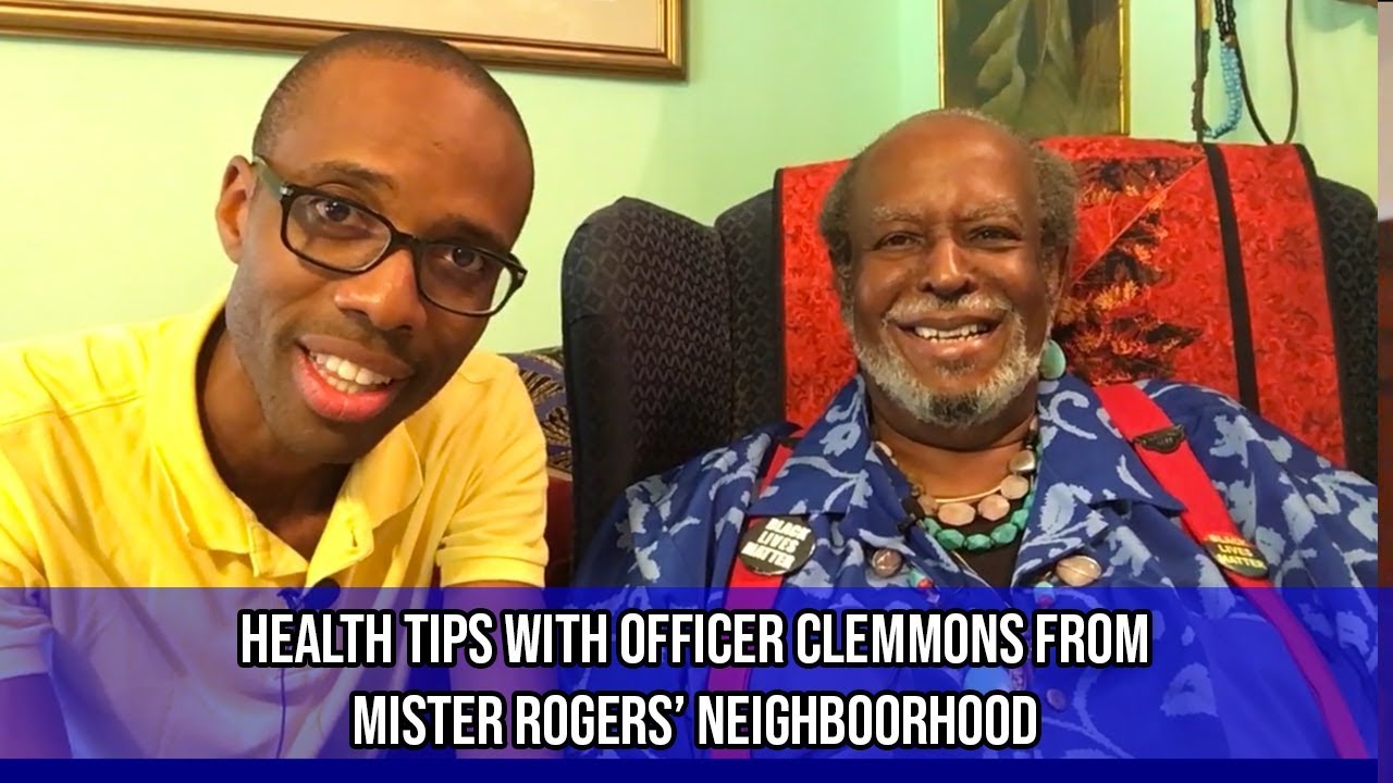 Health Tips With Officer Clemmons From Mister Rogers' Neighborhood ...