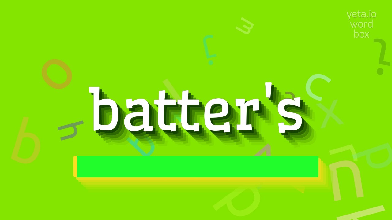 How to say "batter's"! (High Quality Voices) - YouTube