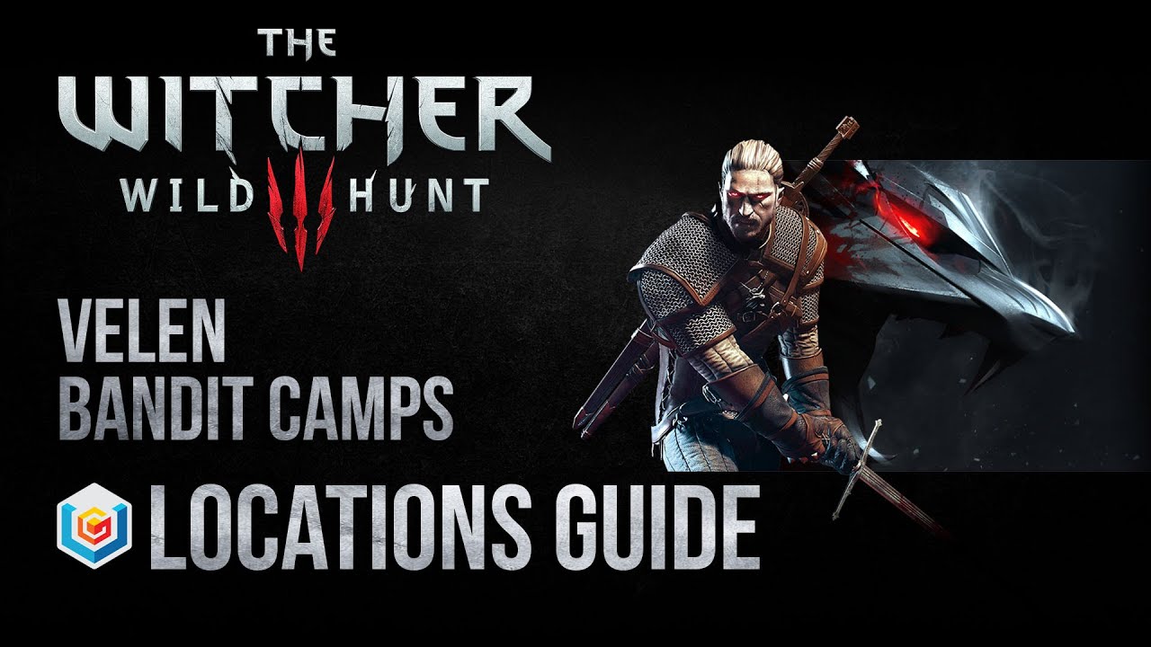 The Witcher 3 Wild Hunt All Velen Bandit Camps Locations Guide - YouTube