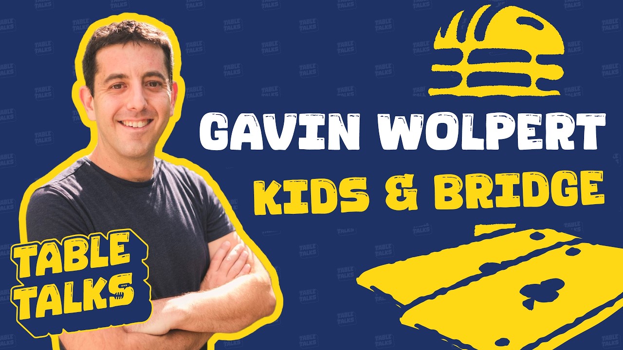 Gavin Wolpert: How Do We Attract Kids to Bridge? | Table Talks - YouTube