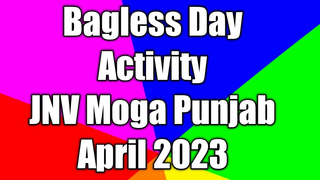 Bagless Day Activity in The Classroom JNV Lohara Moga Punjab - YouTube