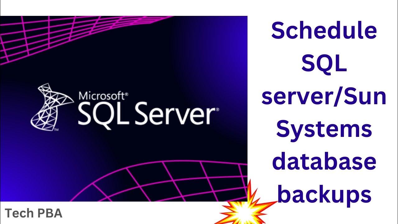 How To Schedule Sql Server Database Backups How To Schedule Sun System Sql Database Backups
