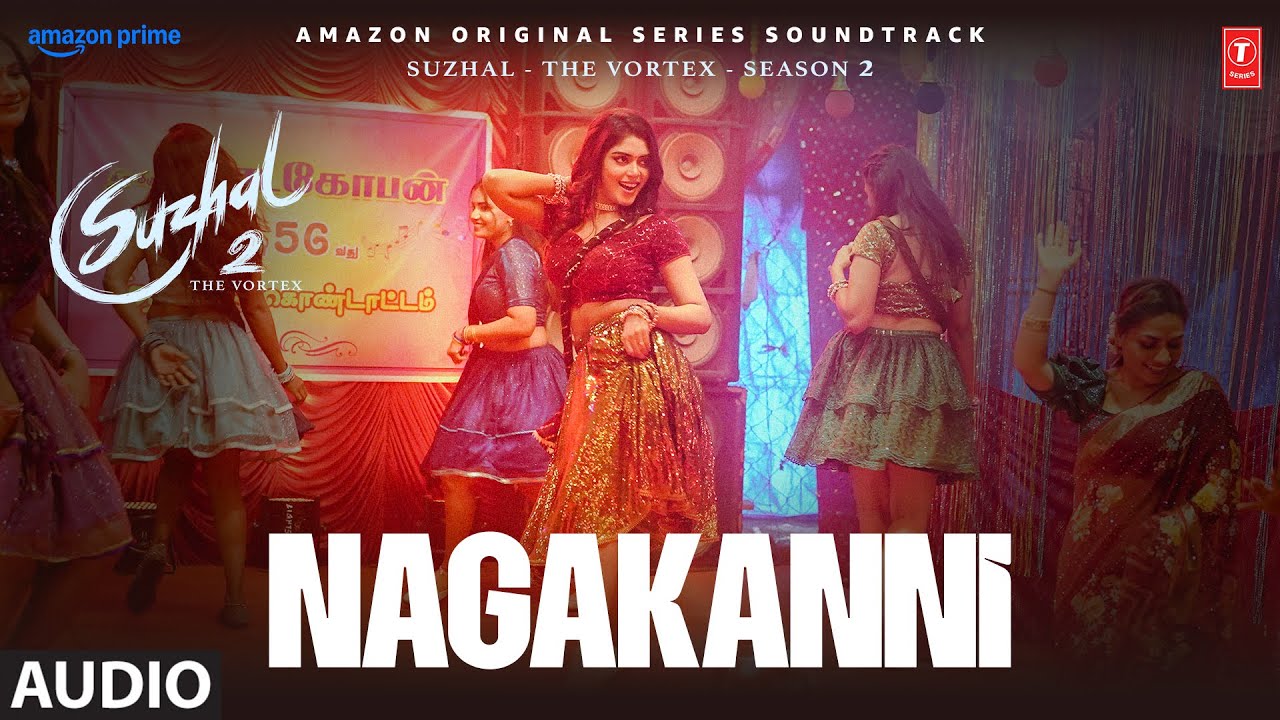 Nagakanni Audio | Suzhal - The Vortex 2 | Kathir, Aishwarya Rajesh ...