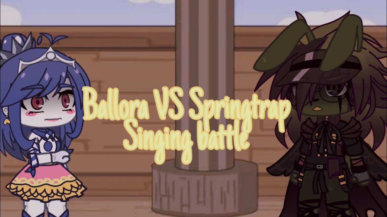 |Ballora VS Springtrap|Singing battle| - YouTube