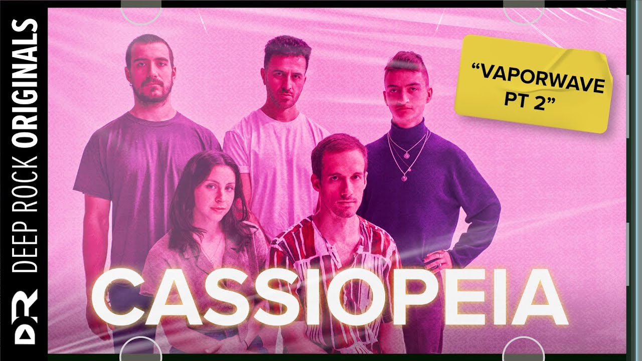 Cassiopeia - Vaporwave Pt 2 (Live Session) | Deep Rock Originals - YouTube