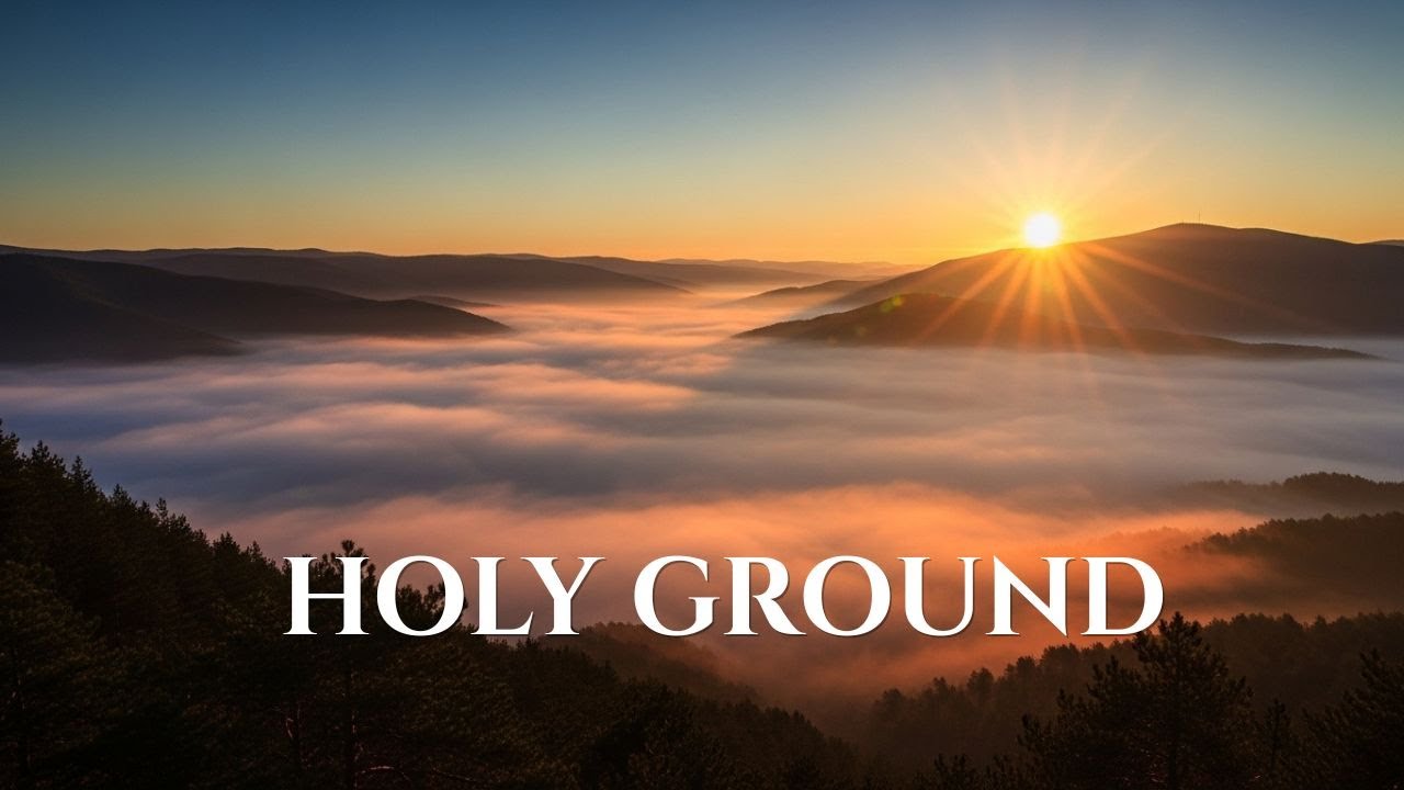 Holy Ground - Worship Music for Time With God - YouTube