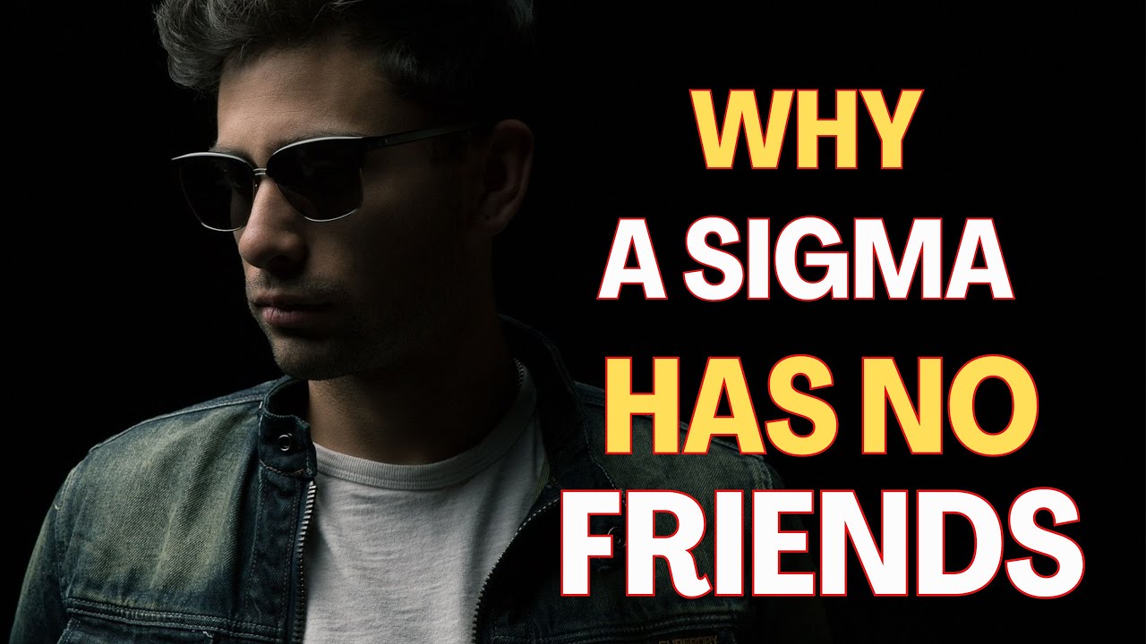 Why the Sigma males has no friends - YouTube