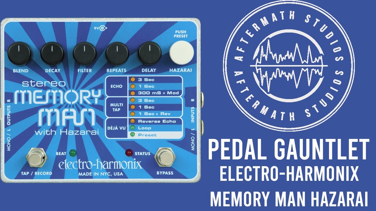 Electro-Harmonix Stereo Memory Man Hazarai - Pedal Gauntlet - YouTube