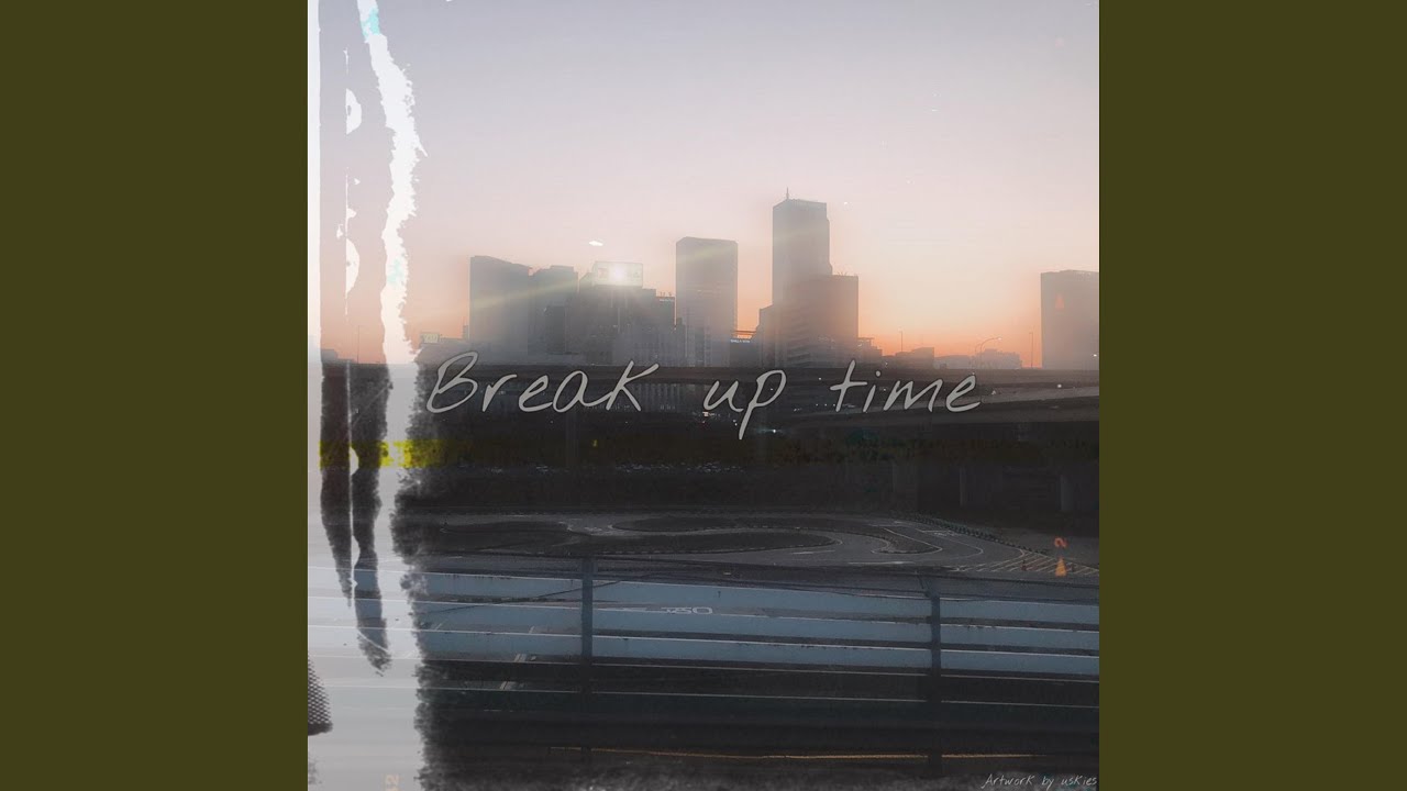 break up time - YouTube