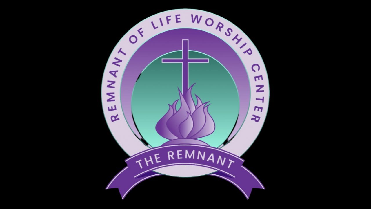 Remnant Of Life Worship Center - YouTube