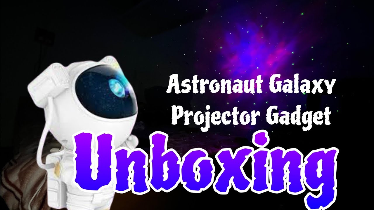 Unboxing The Astronaut Galaxy Light Projector - YouTube