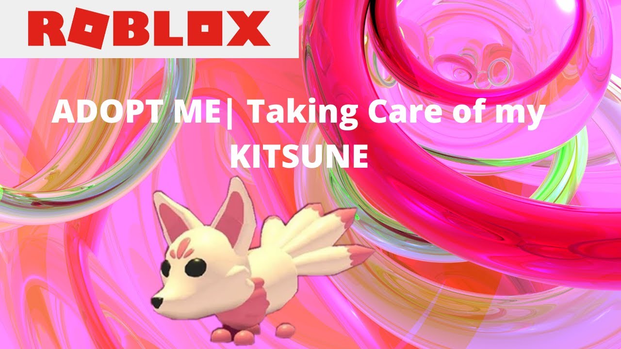 ADOPT ME | Taking Care Of My KITSUNE - YouTube