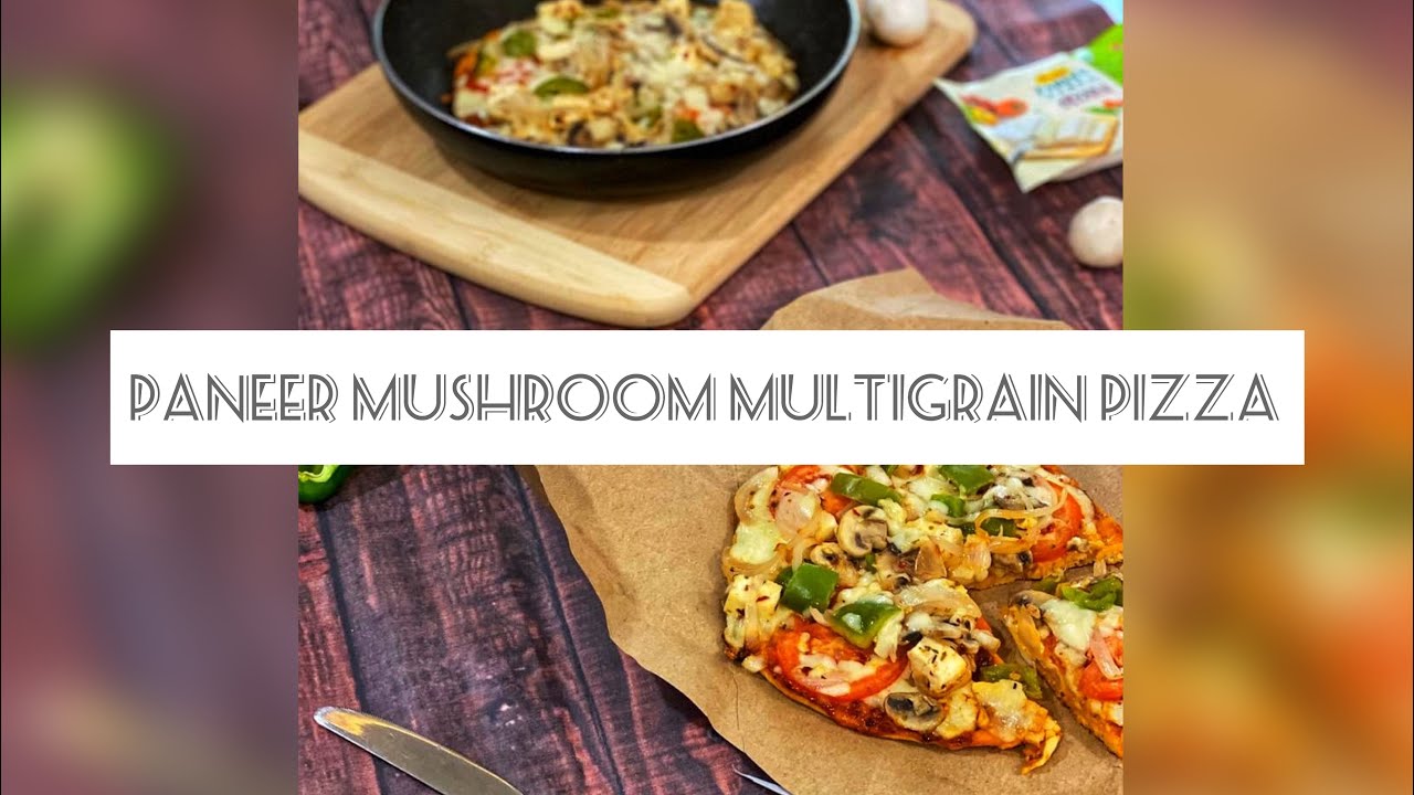 Paneer Mushroom Multigrain Pizza | Quick & Easy Homemade Pizza | No ...