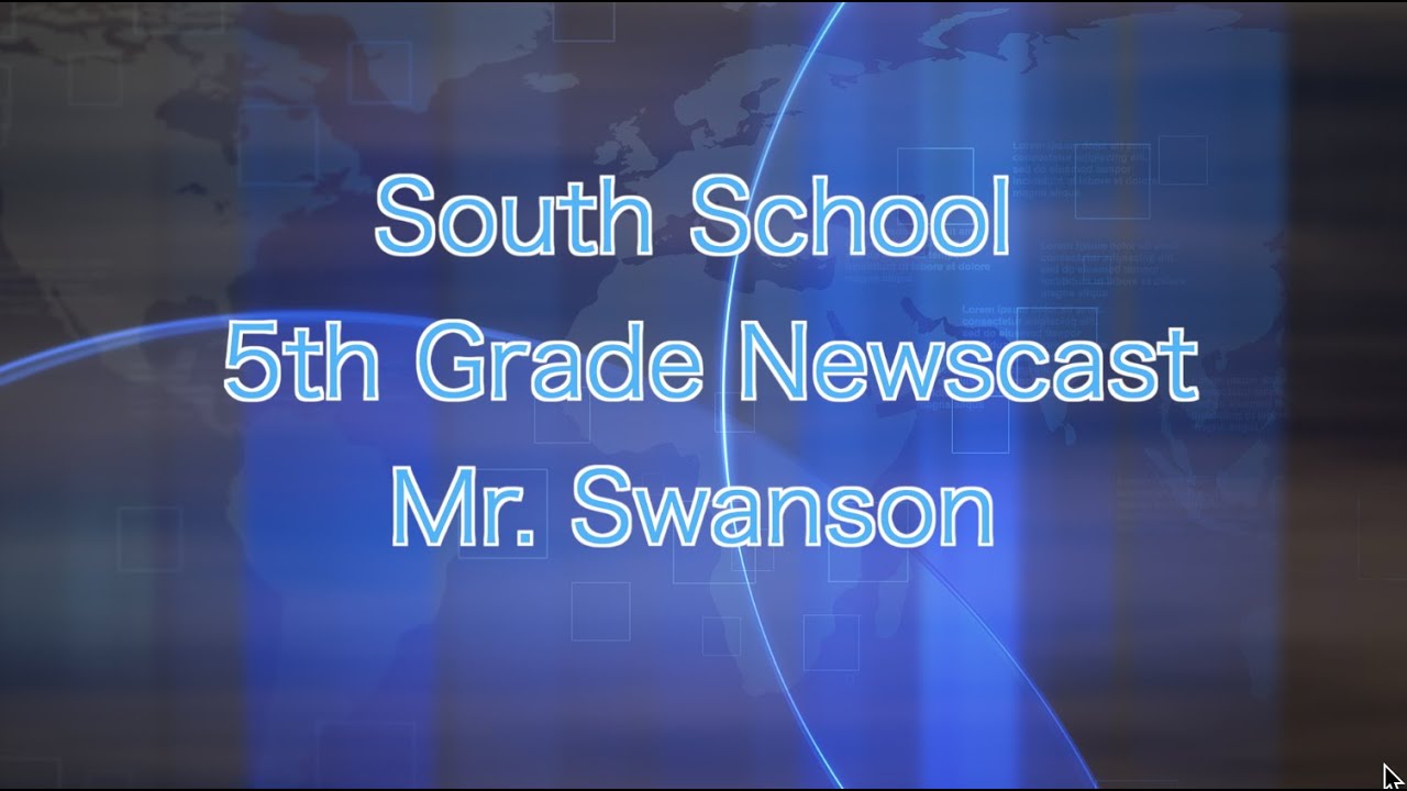 South School 5th Grade Newscasts 2023 - Mr. Swanson's Class - YouTube