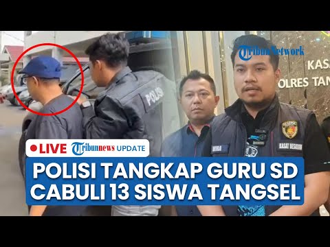 🔴LIVE: Polisi Ringkus Guru SD Terduga Pelaku Pencabulan terhadap Belasan Siswa di Tangsel