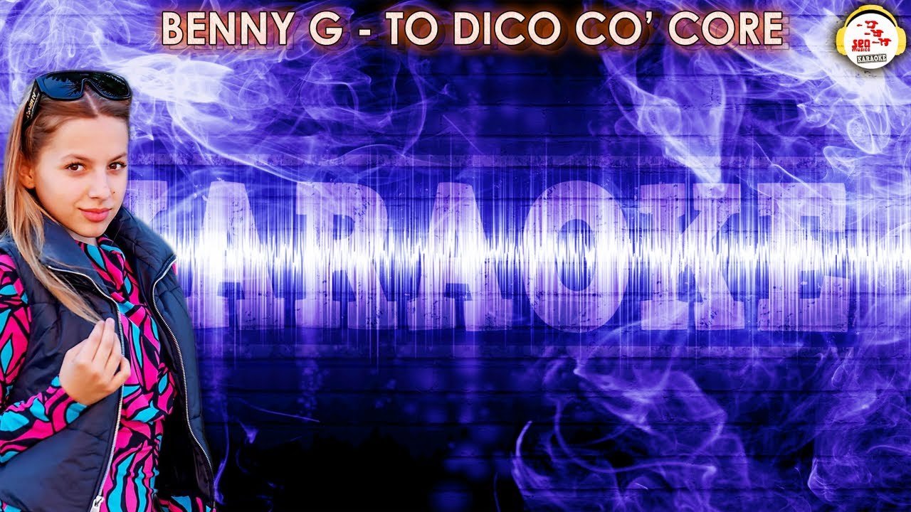 Benny G - To dico co' core ( KARAOKE ) Official Seamusica - YouTube