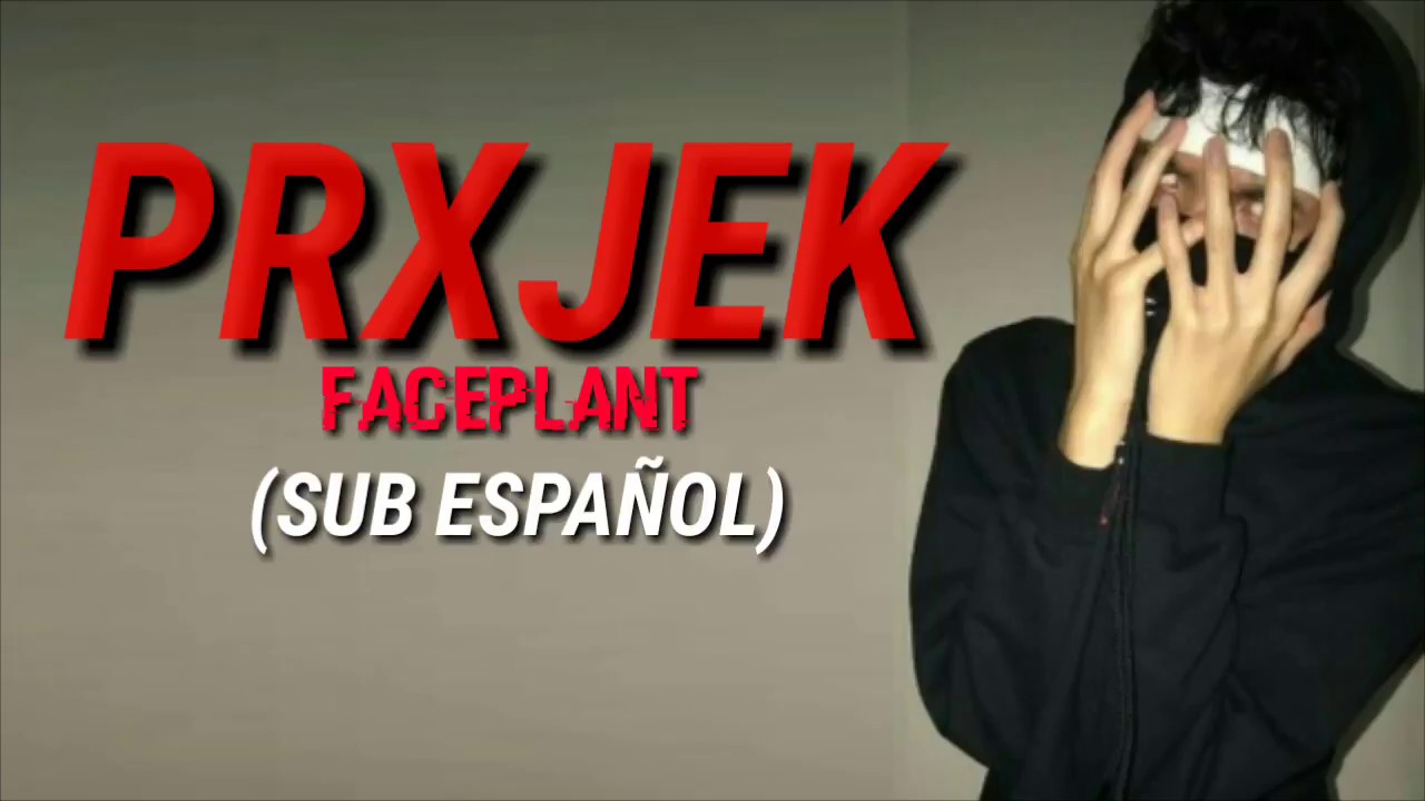 PRXJEK - FACEPLANT (Sub español) - YouTube