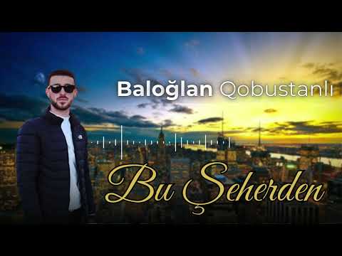 Baloğlan Qobustanli bu seherden