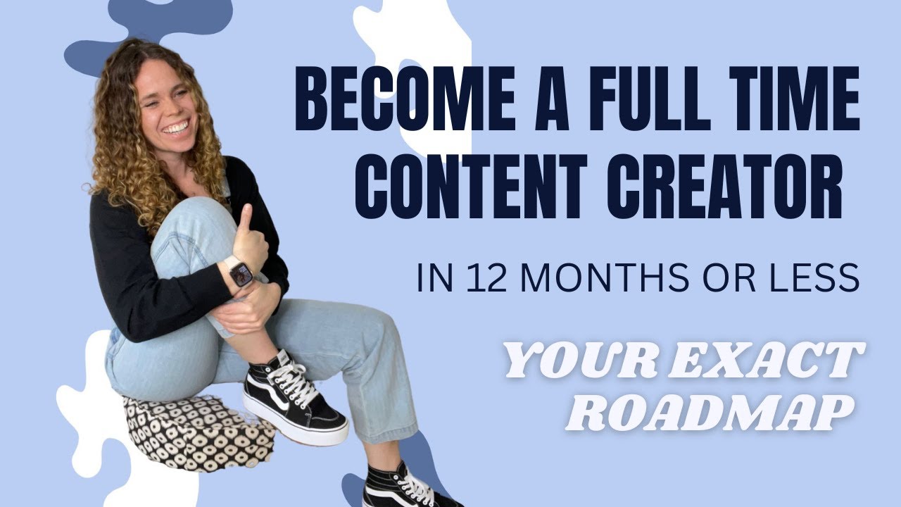 Become A Full Time Content Creator In 12 Months Or Less: Your Exact ...