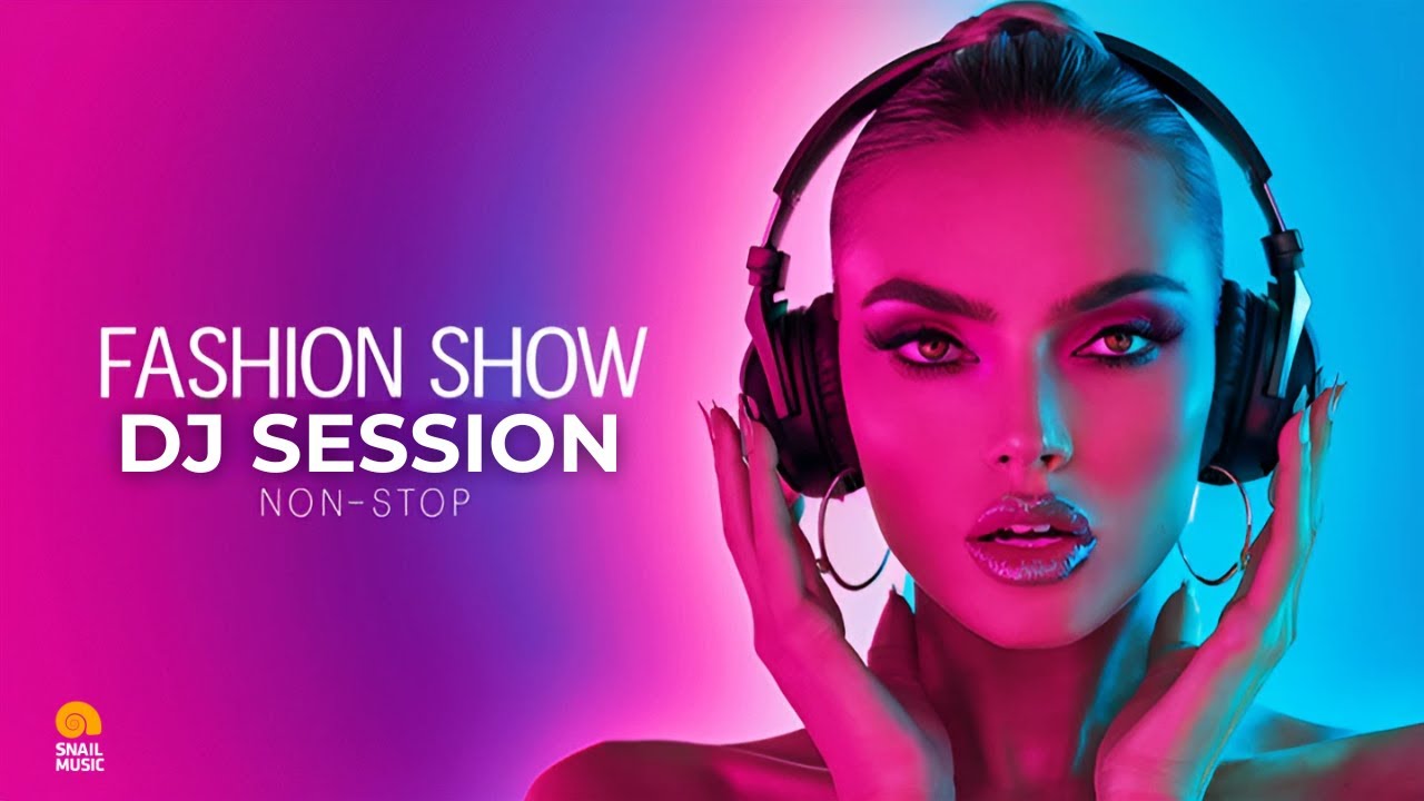 ULTIMATE FASHION DJ SESSION 2024 | 40-Minute Non-Stop RUNWAY Mix - YouTube