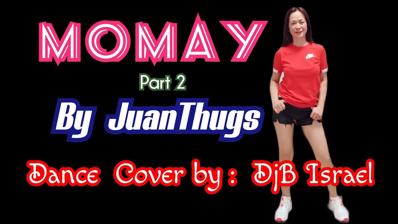 Momay JuanThugs N Harmony Dance Cover by DjB Israel #juanthugs - YouTube