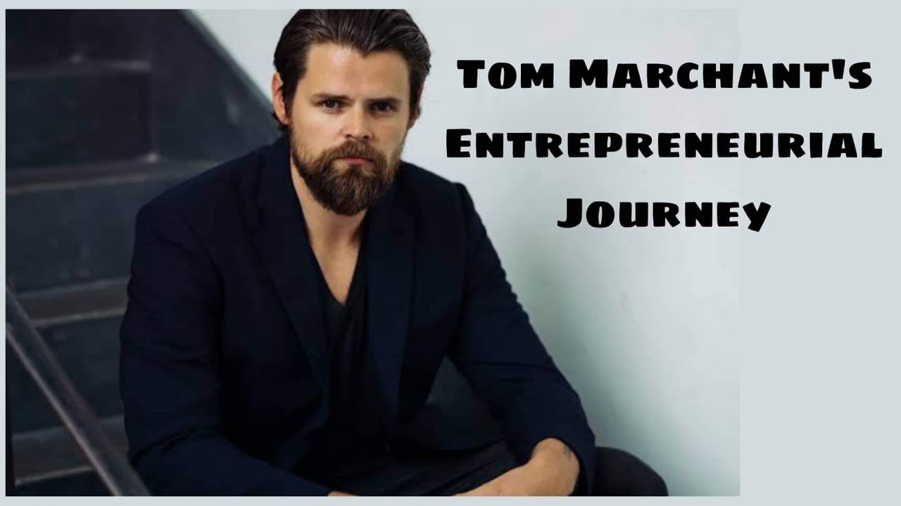 Tom Marchant: A journey to his successful career - YouTube