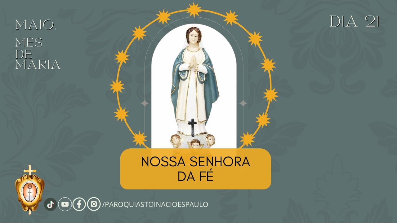 21º DIA | NOSSA SENHORA DA FÉ | 31 DIAS COM MARIA - YouTube