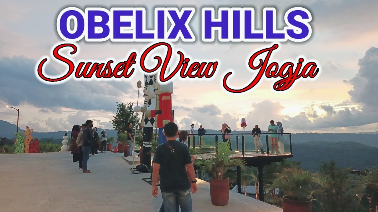 OBELIX HILLS SUNSET VIEW JOGJA TERBARU 2022 WISATA HITS JOGJA - YouTube