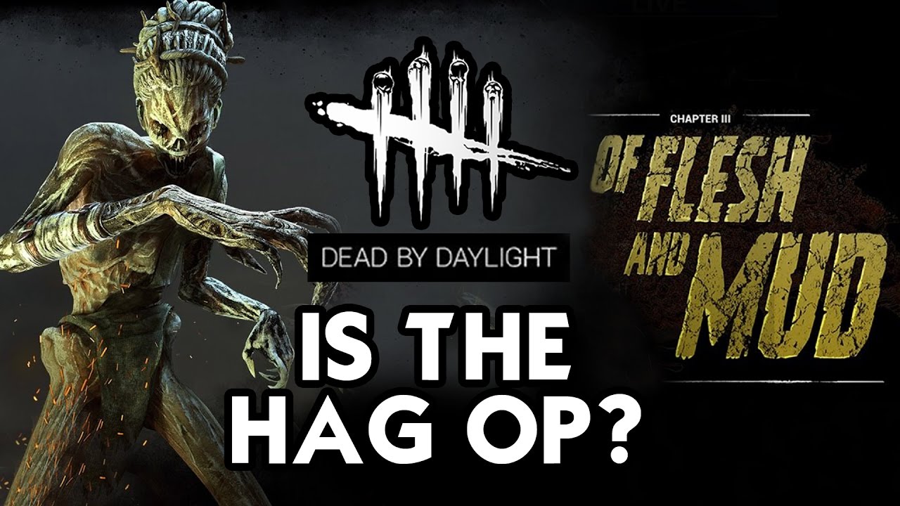 Dead by Daylight Gameplay | NEW KILLER THE HAG OP? | OF FLESH AND MUD ...