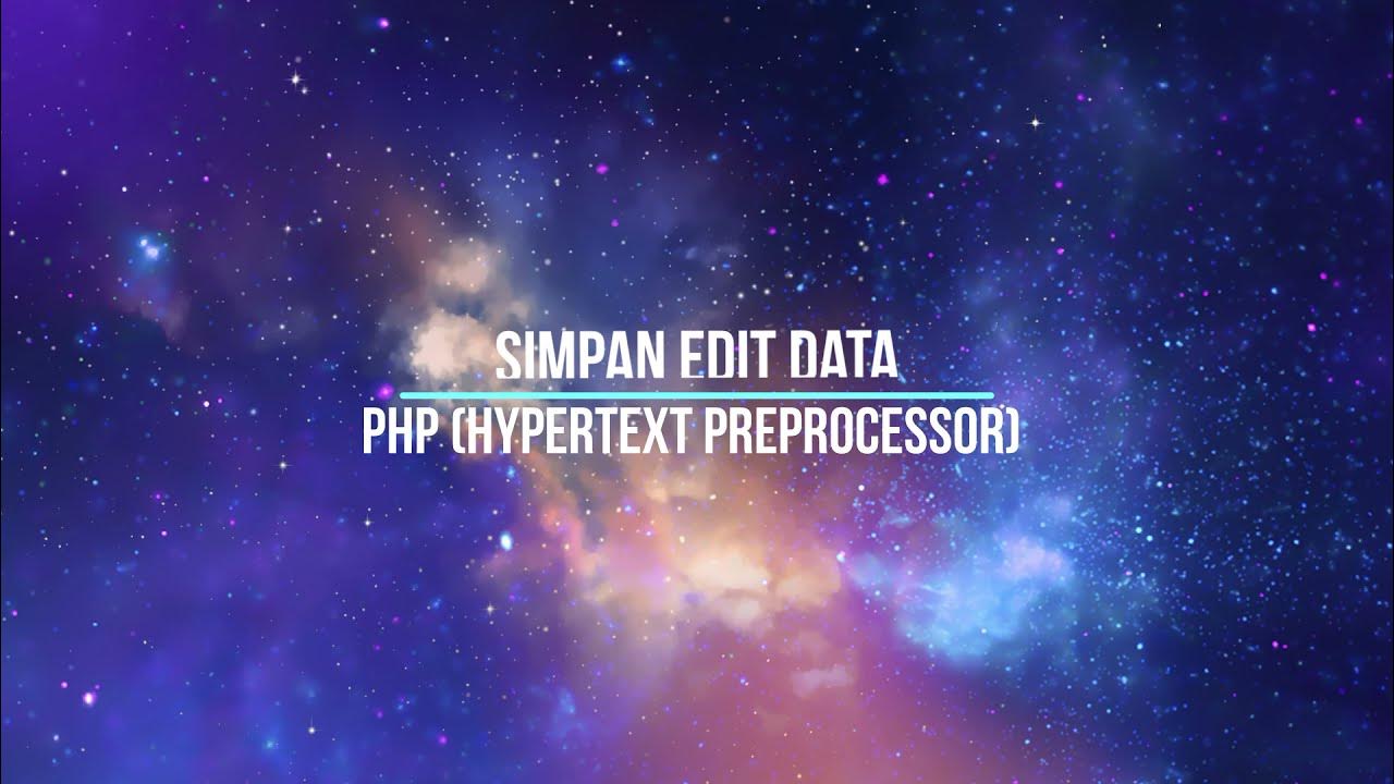Simpan Edit Data dalam Projek PHP dan Mysql - YouTube