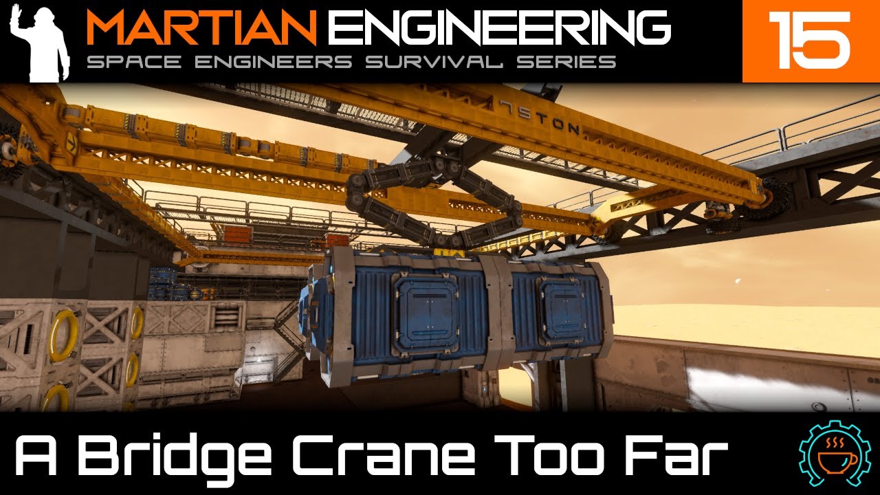 Martian Engineering E15: A Bridge Crane Too Far | Vanilla Mechanisms ...