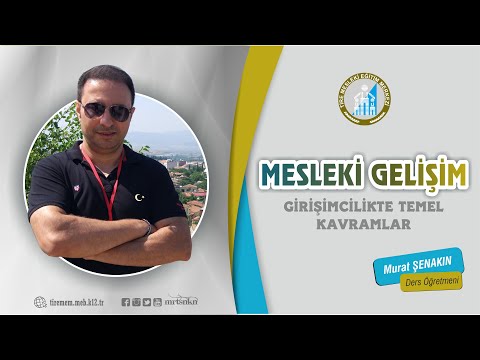 GİRİŞİMCİLİK TEMEL KAVRAMLAR / MESLEKİ GELİŞİM DERSİ 9. SINIF