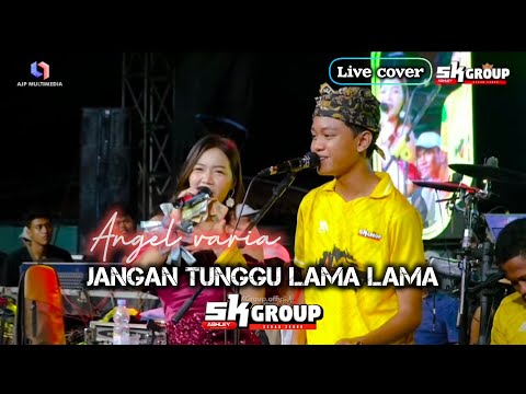 Jangan tunggu lama lama \