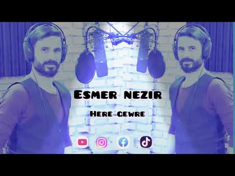 Esmer nezir ( heré gewré)