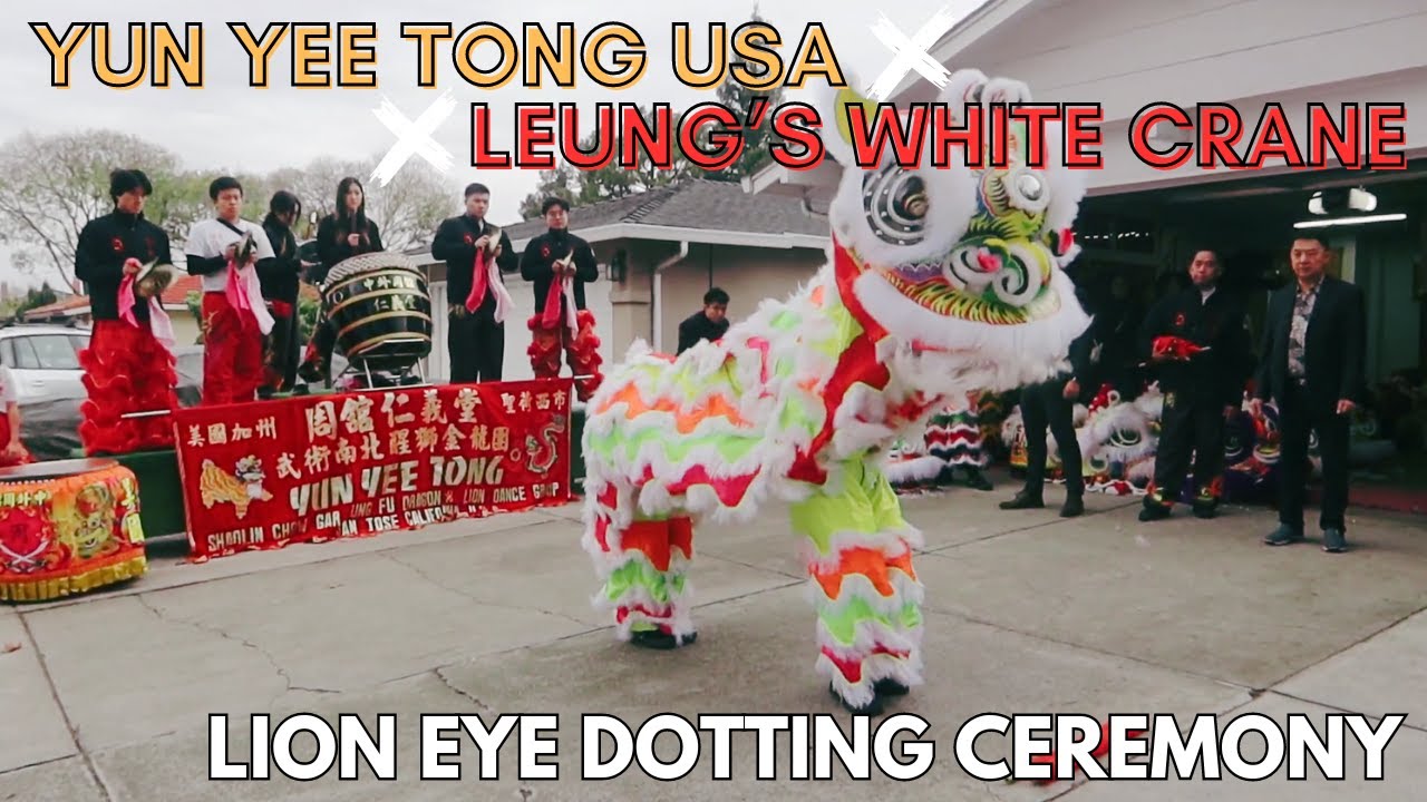 Yun Yee Tong USA 美國加州周舘仁義堂傳統 Lion Eye Dotting Ceremony by Leung's White ...