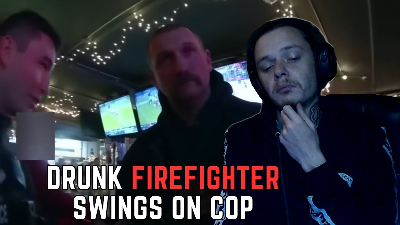 Drunk Firefighter SWINGS ON COP - YouTube
