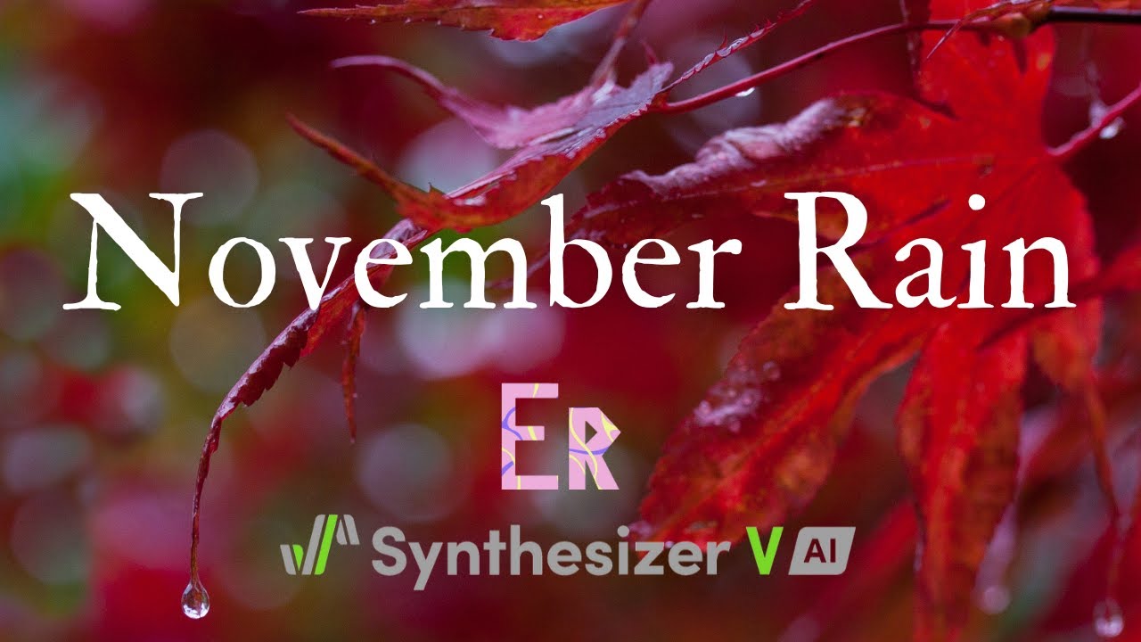 【Synthesizer V Eri】November Rain【Original】 - YouTube