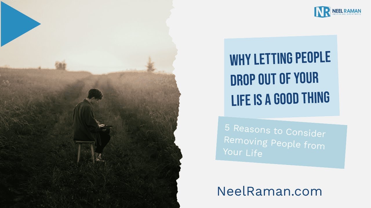 [1-Minute Video] Why Letting People Drop Out of Your Life is a Good ...