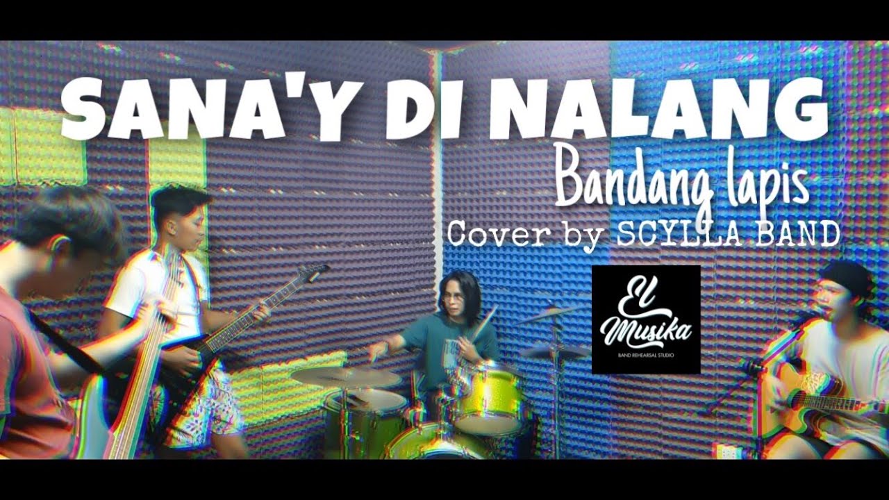 SANA’Y DI NALANG Live - BANDANG LAPIS / Cover by SCYLLA BAND - YouTube