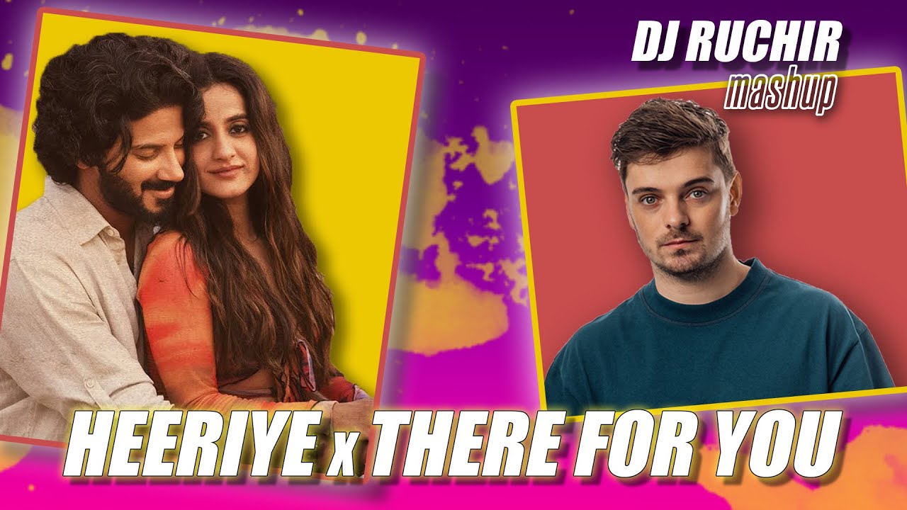 Heeriye x There For You - (Dj Ruchir Mashup) | Bollywood Mashup | 2023 ...