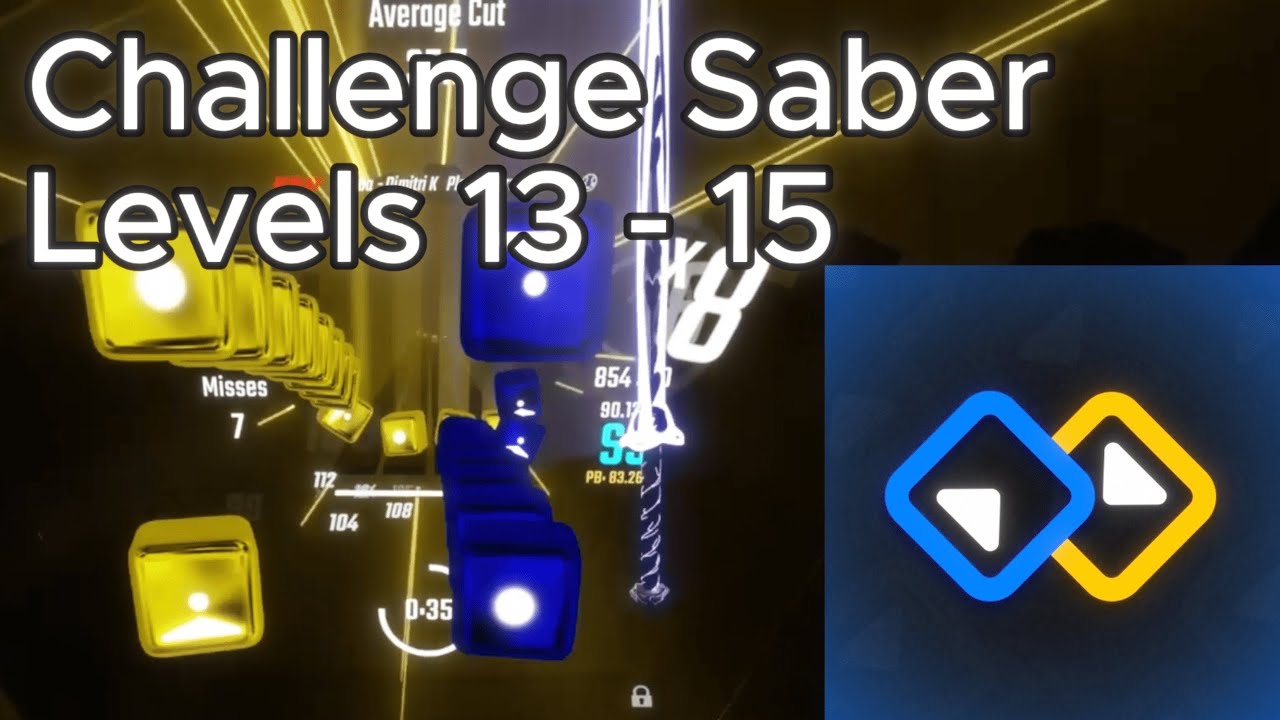 Challenge Saber Levels 13 - 15 - YouTube