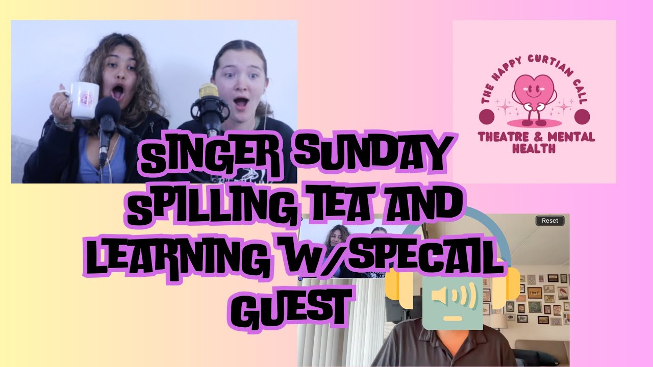 Happy Singer Sunday: Spilling Tea & Learning w/ Our Special Guest (ep ...