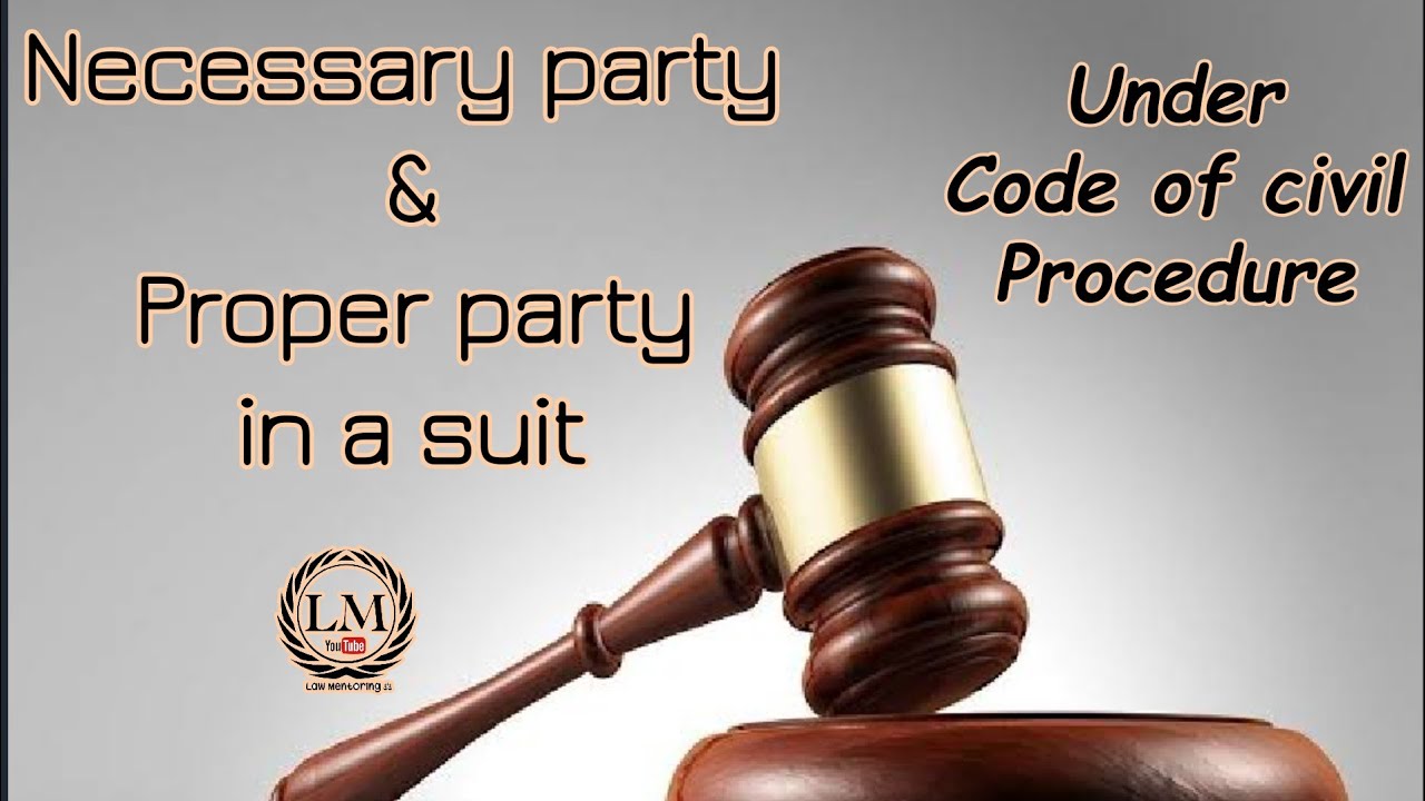 Necessary party & Proper party in a suit || CPC 1908 - YouTube