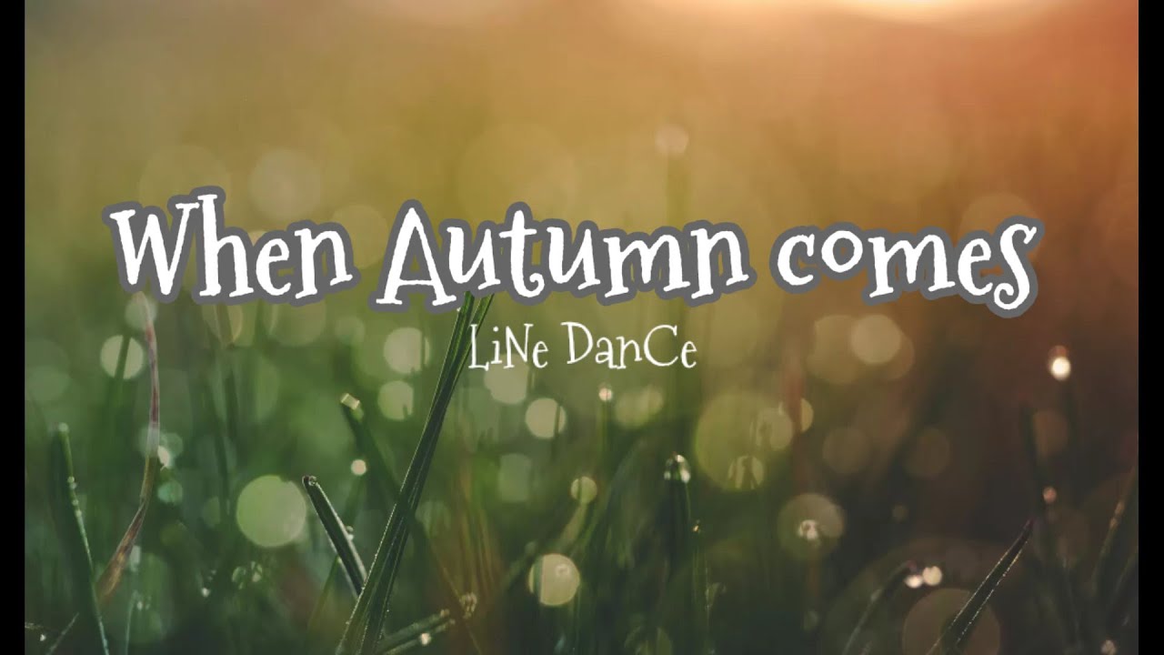 When Autumn Comes line dance - October 2021 - YouTube