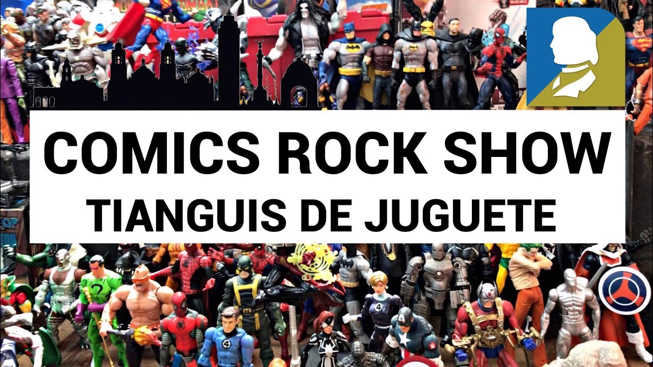 Comics Rock Show (Tianguis de Juguete) #CDMX - YouTube