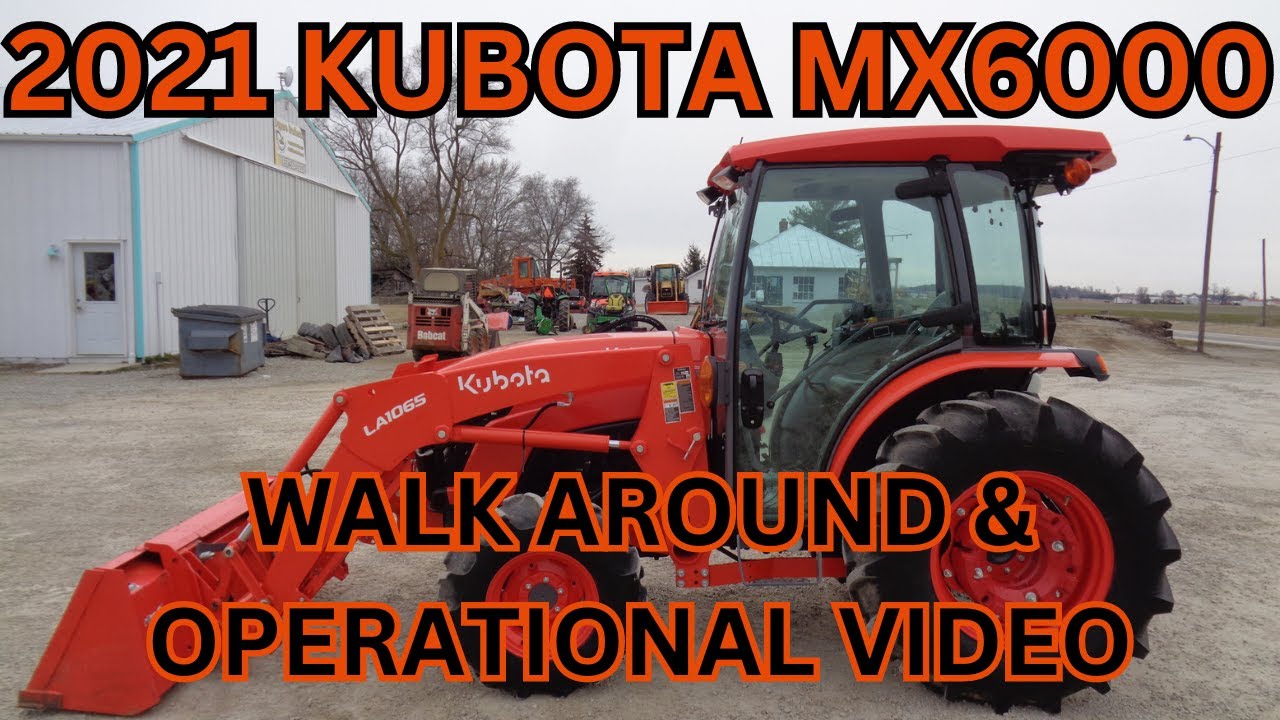2021 Kubota MX6000 Tractor Walk Around & Operational Video $43,900 ...
